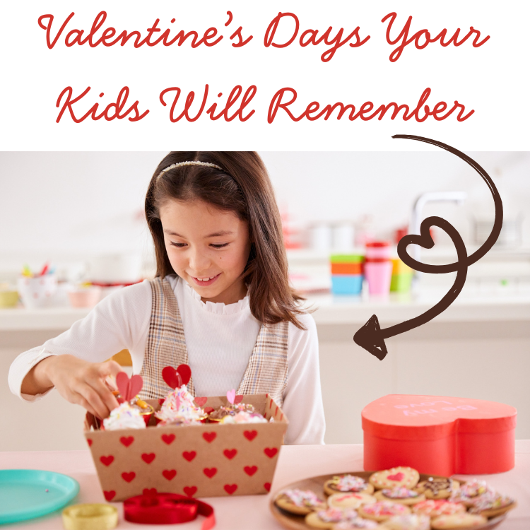 The Valentine’s Days Your Kids Will Remember Long After the Candy Is ...